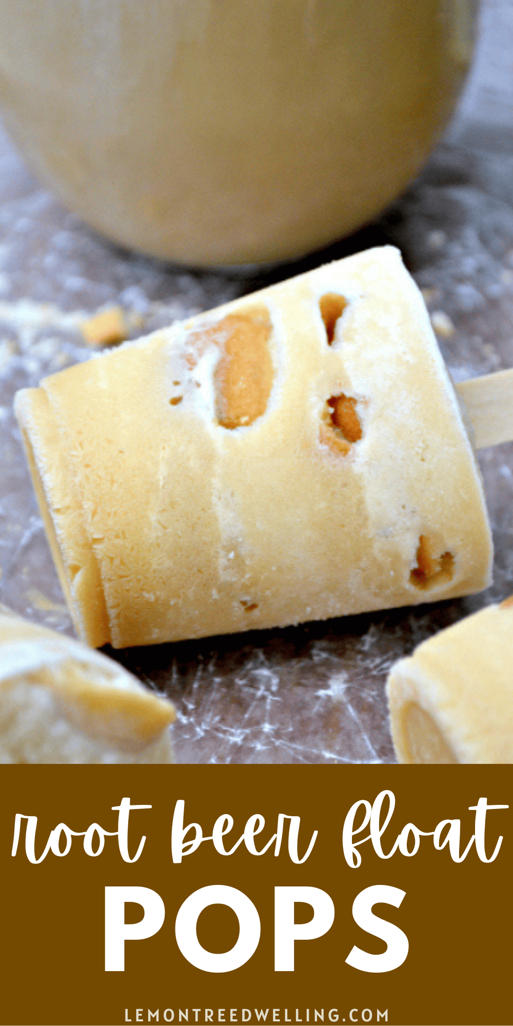 Root Beer Float Pops – Lemon Tree Dwelling